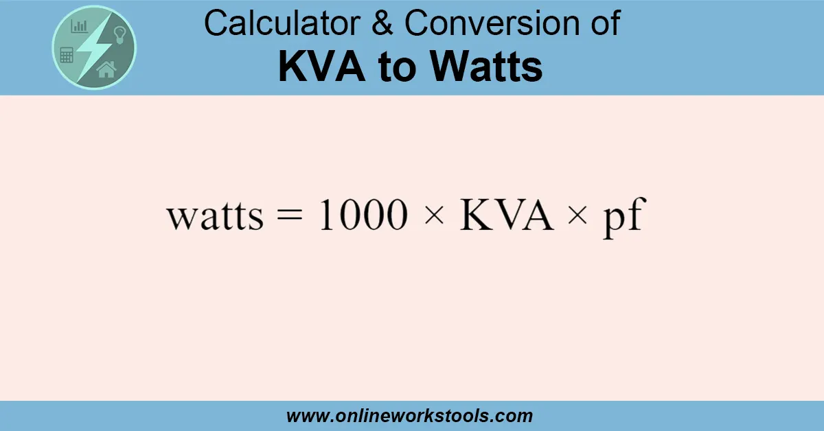 Amplementos de kilovoltios (KVA) a Watts (W) Calculadora de conversión